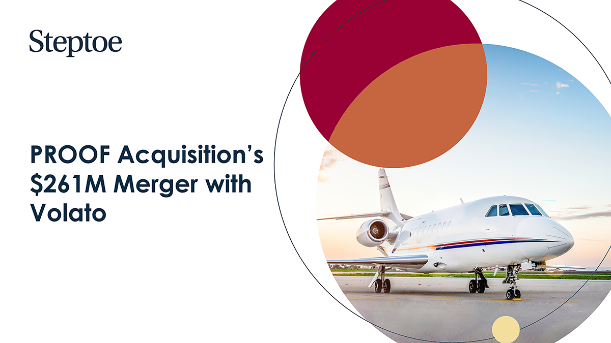 PROOF Acquisition’s $261M Merger with Volato | Steptoe
