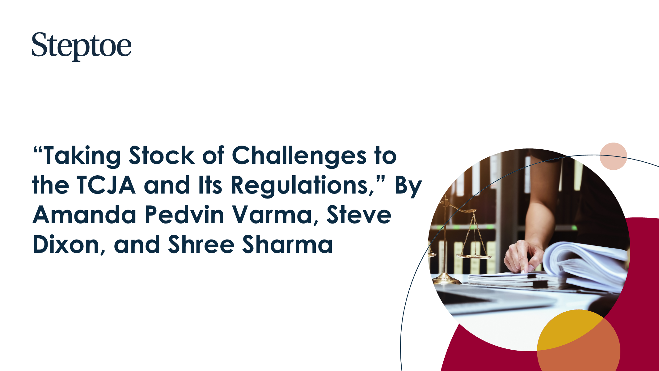 Taking Stock of Challenges to the TCJA and Its Regulations | Steptoe