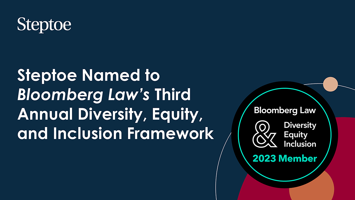 Steptoe Named to Bloomberg Law’s Third Annual Diversity, Equity, and ...