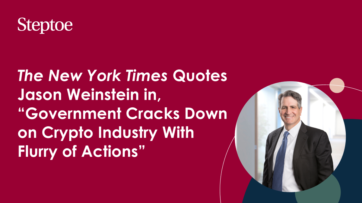 The New York Times Quotes Jason Weinstein in Crypto Crackdown Article ...