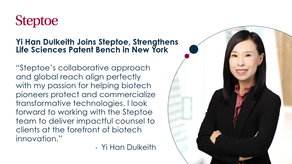 Yi Han Dulkeith Joins Steptoe, Strengthens Life Sciences Patent Bench ...