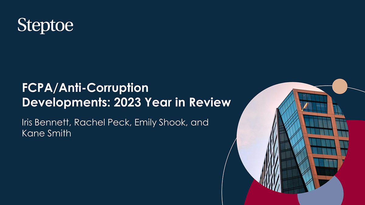 FCPA/Anti-Corruption Developments: 2023 Year in Review | Steptoe