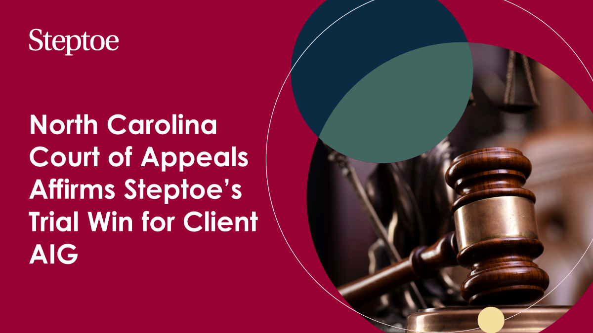 North Carolina Court of Appeals Affirms Steptoe’s Trial Win for Client ...
