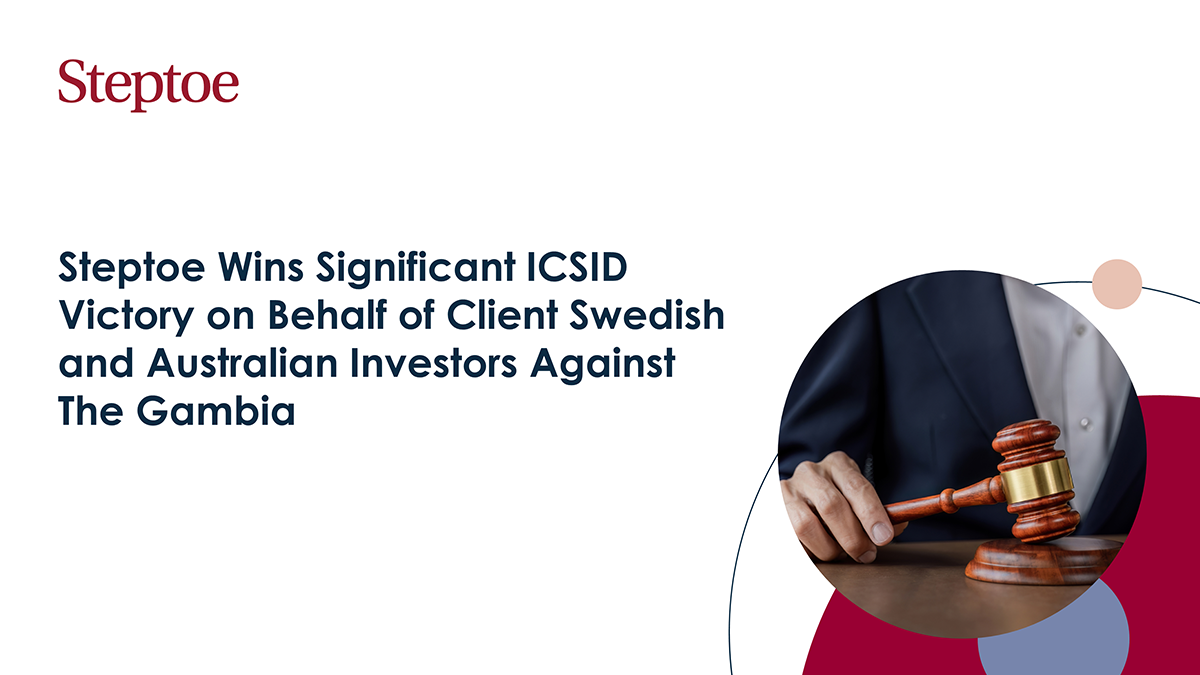 Steptoe Wins Significant ICSID Victory on Behalf of Client Swedish and ...