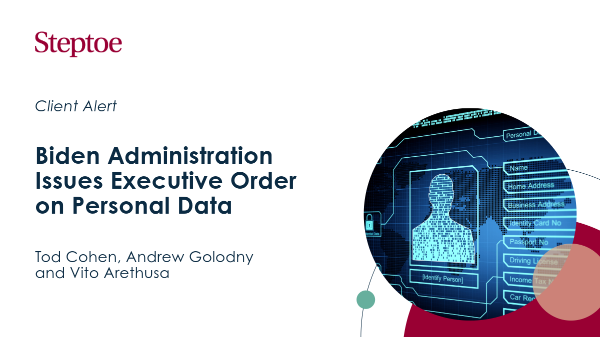 Biden Administration Issues Executive Order on Personal Data | Steptoe