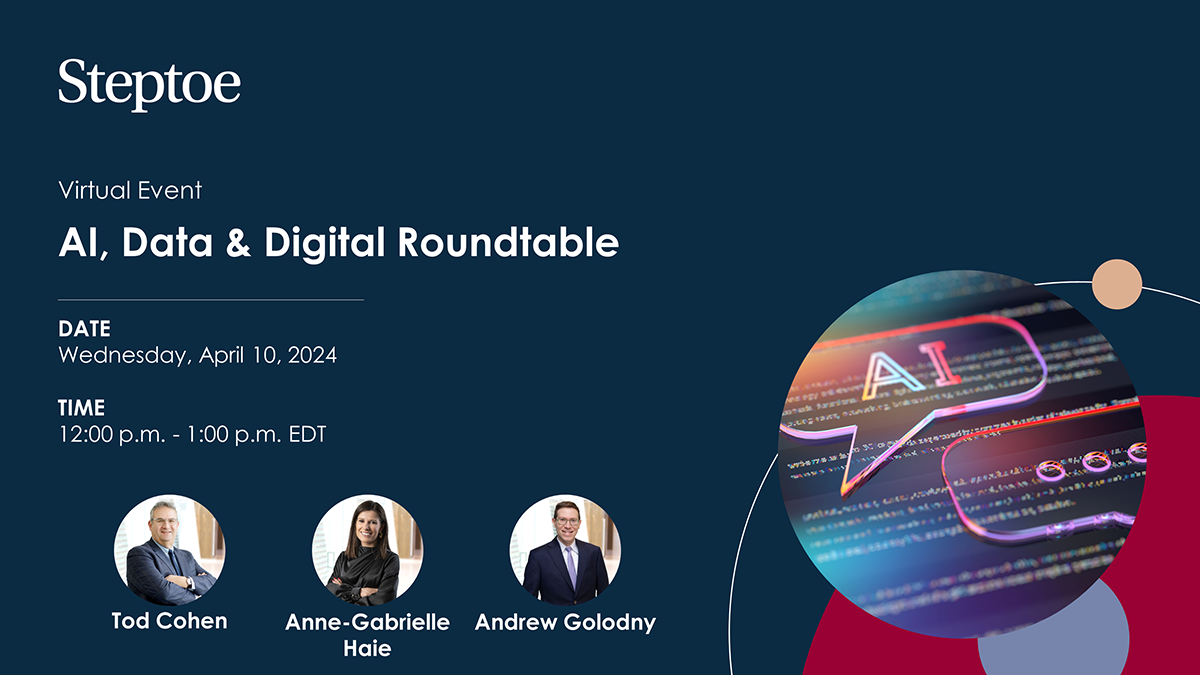 Monthly AI, Data & Digital Roundtable | Steptoe