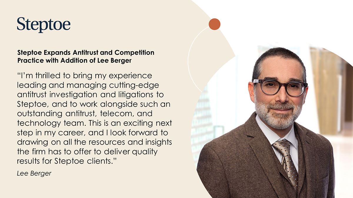 Steptoe Expands Antitrust and Competition Practice with Addition of ...
