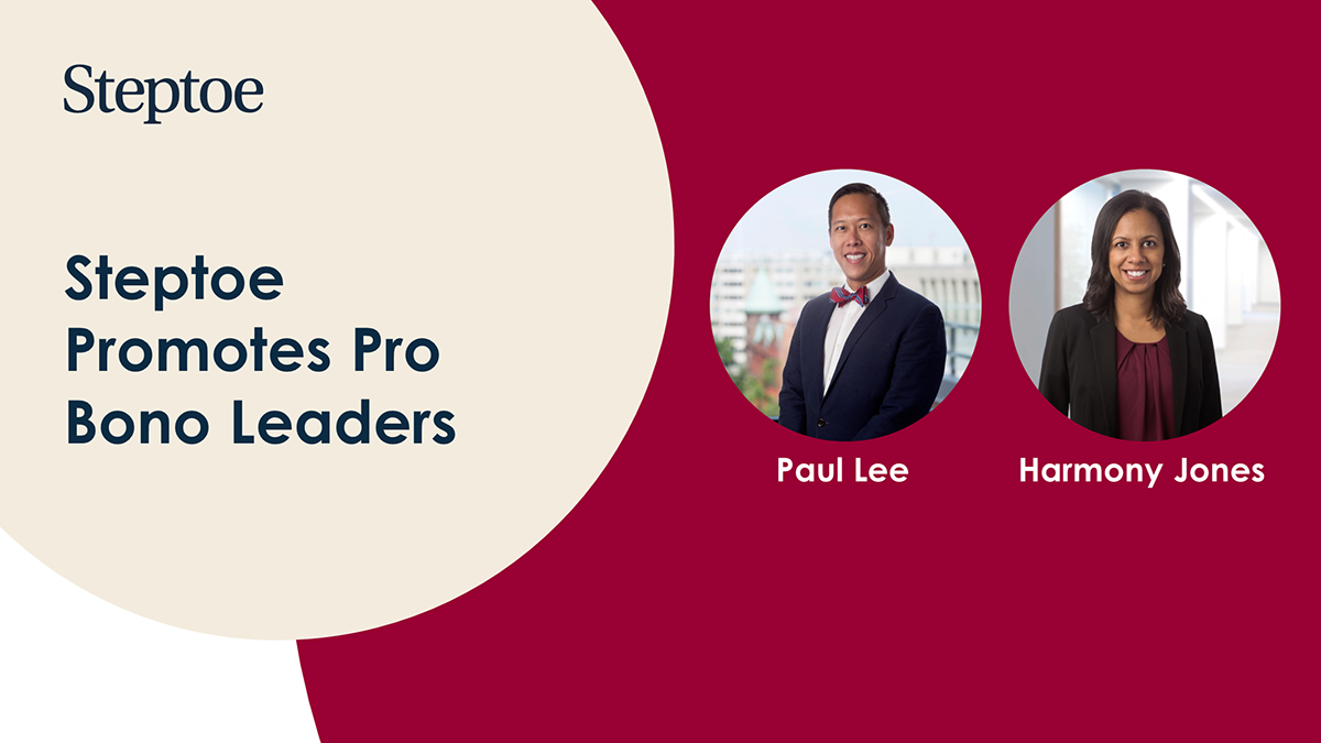 Steptoe Promotes Two Pro Bono Leaders | Steptoe