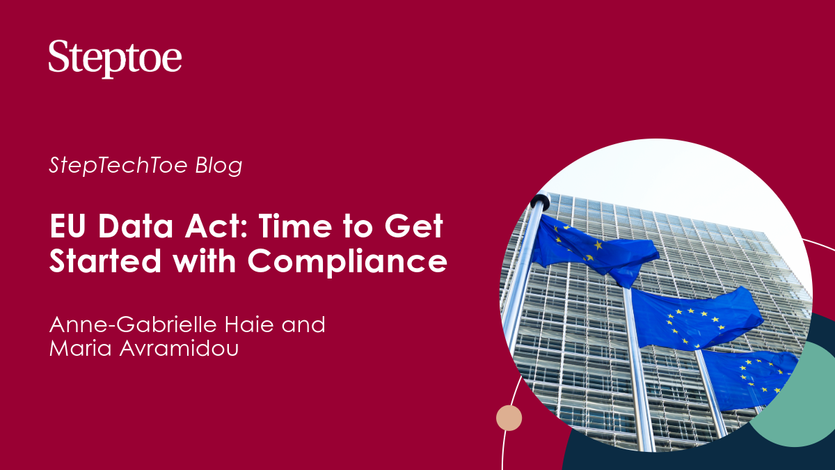 EU Data Act: Time to Get Started with Compliance | Steptoe