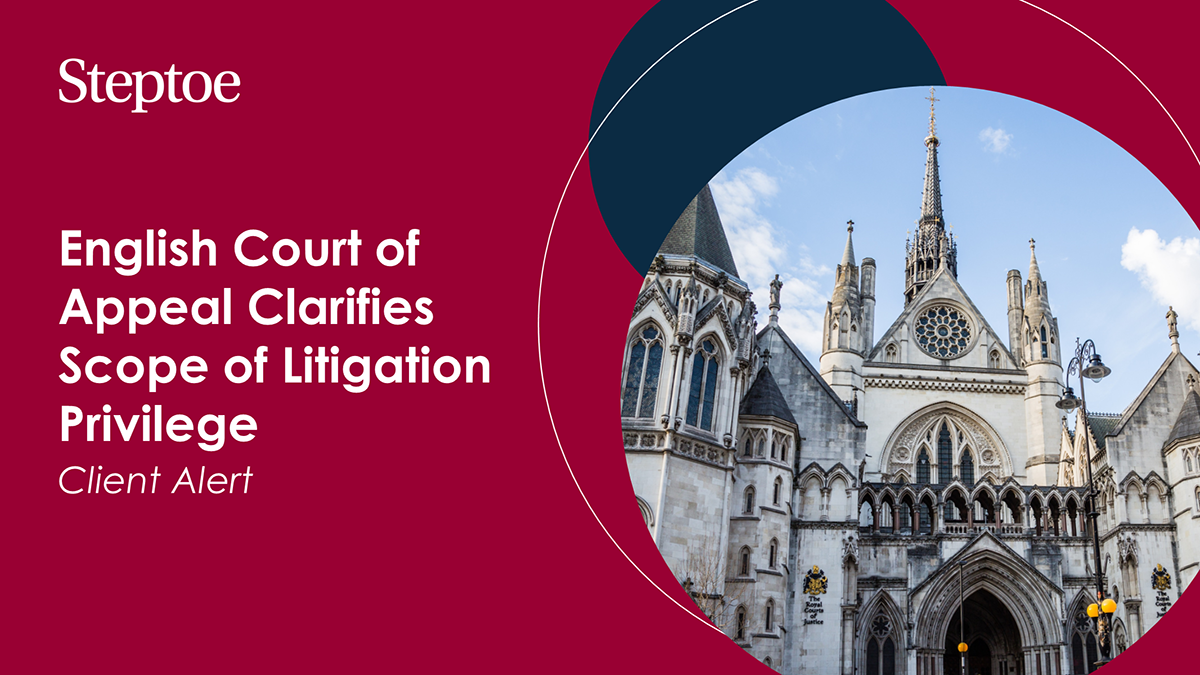 Court of Appeal in England and Wales Clarifies Scope of Litigation ...