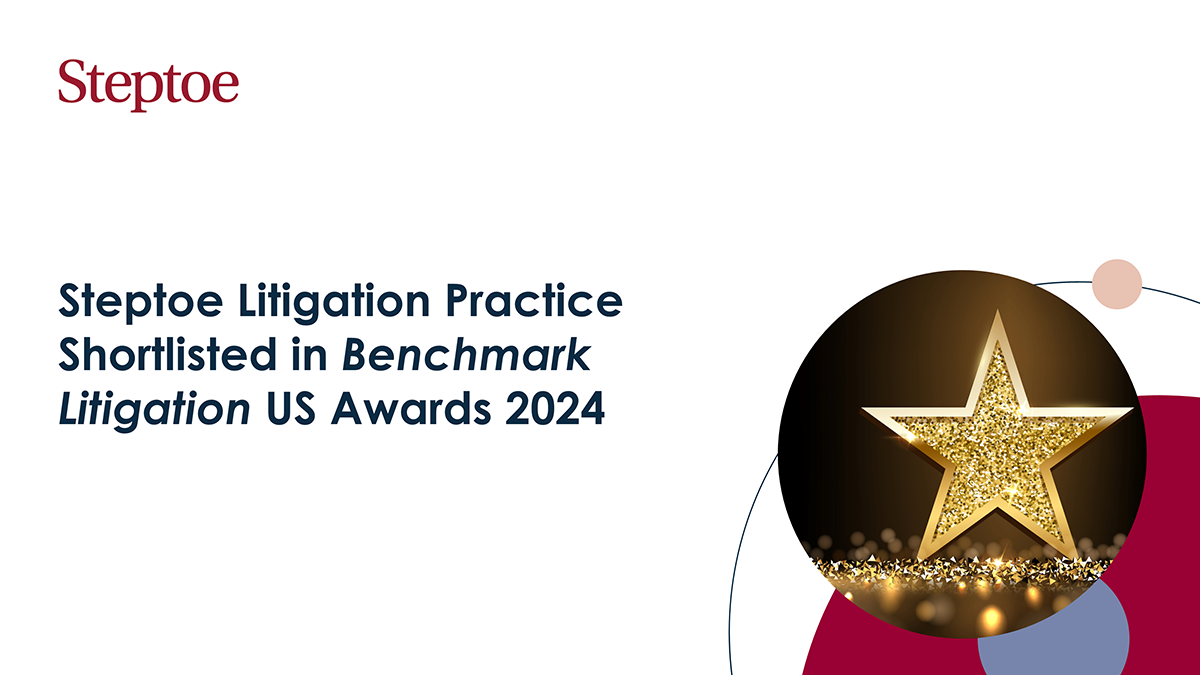 Steptoe Litigation Practice Shortlisted in Benchmark Litigation US ...